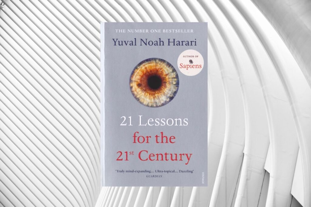 21 Lessons for the 21st Century by Yuval Noah Harari (2018) - Views Heard